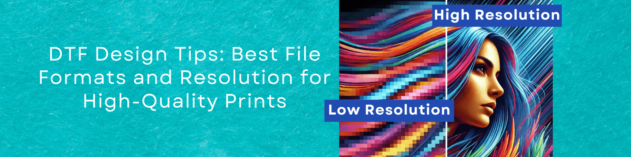 DTF Design Tips: Best File Formats, Resolution & Artwork Guide