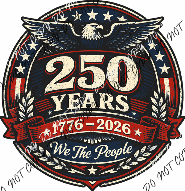 250 Years We The People Emblem DTF Transfer