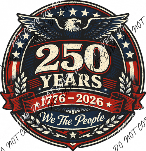 250 Years We The People Emblem DTF Transfer